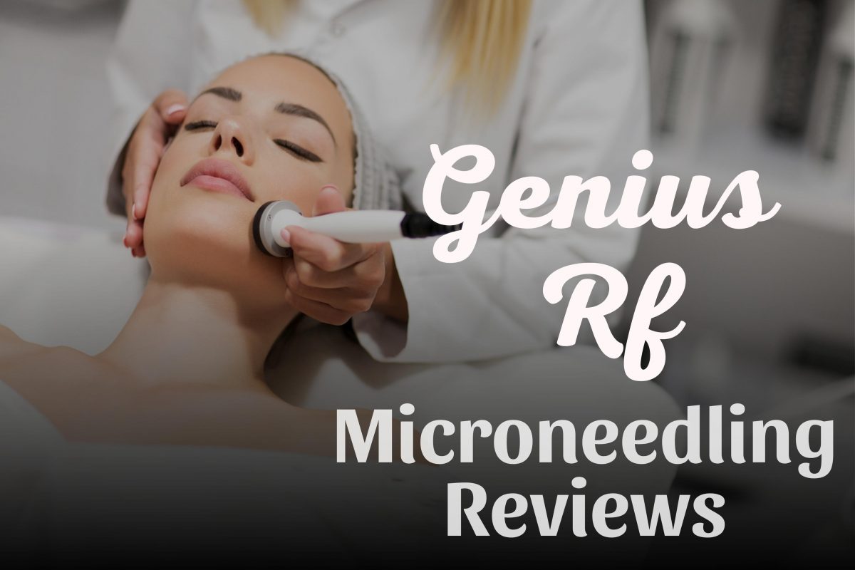 Genius Rf Microneedling Reviews - Fitness Beauty Art